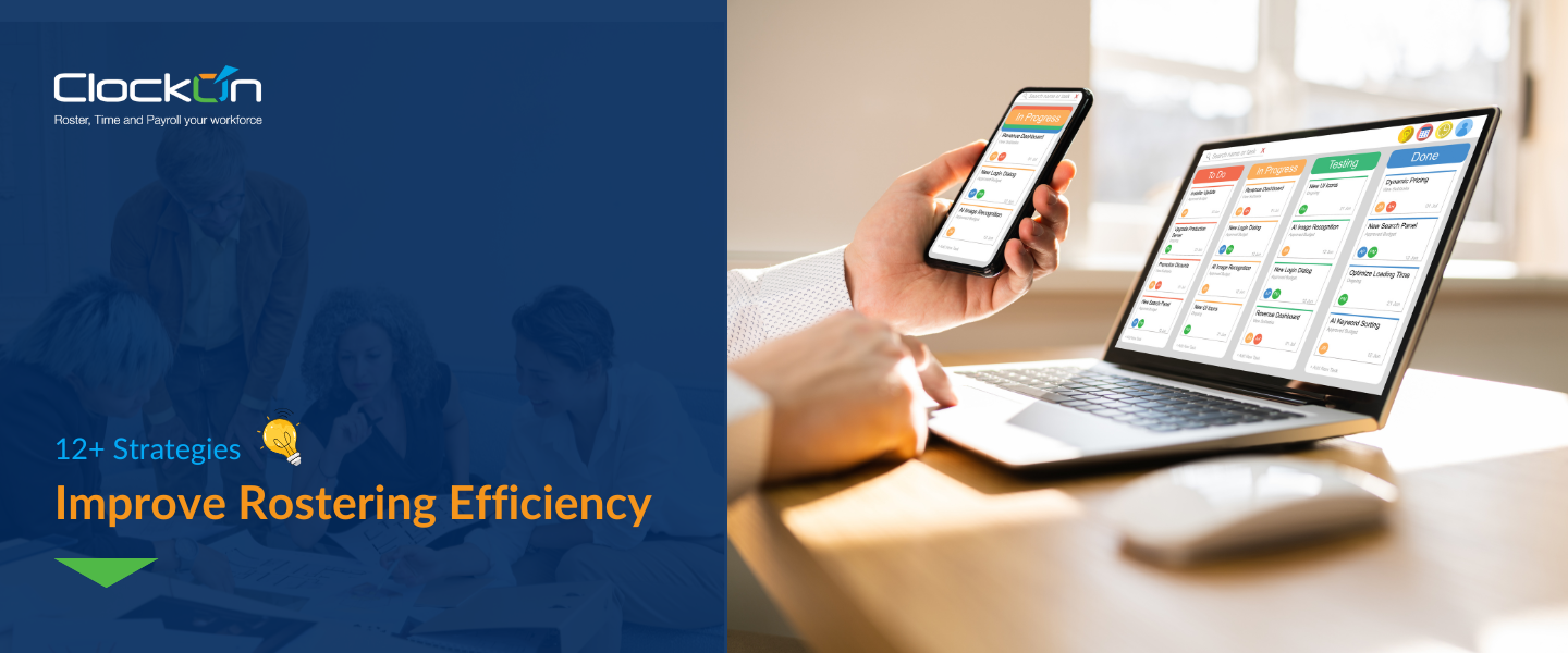 12 Strategies to Improve Rostering Efficiency & Employee Satisfaction